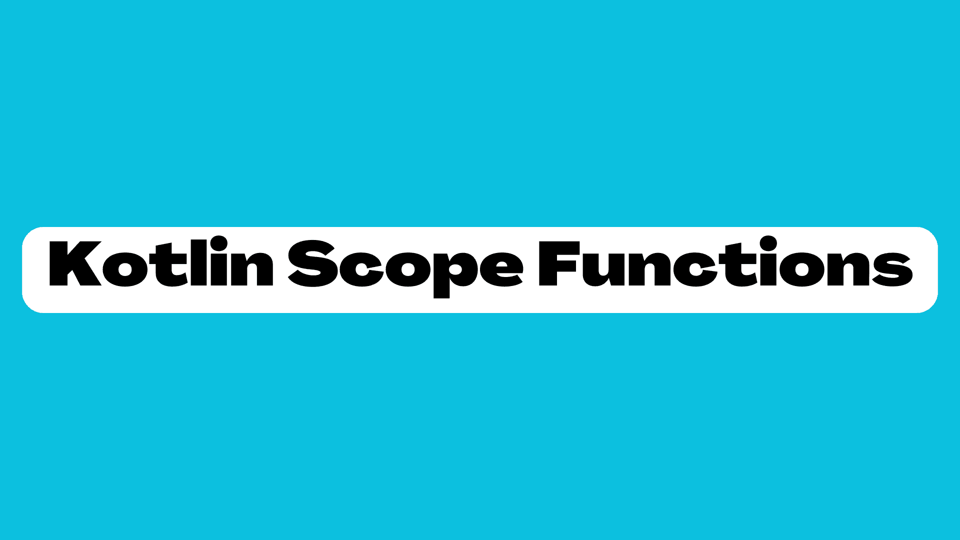 Mastering Kotlin Scope Functions A Comprehensive Guide For Effective Code Blocks Softaai Blogs