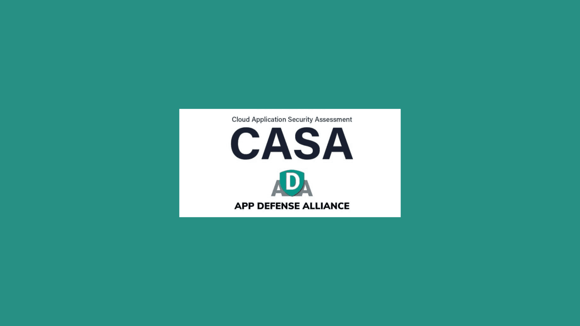 Cloud Application Security Assessment (CASA) and App Defense Alliance ...