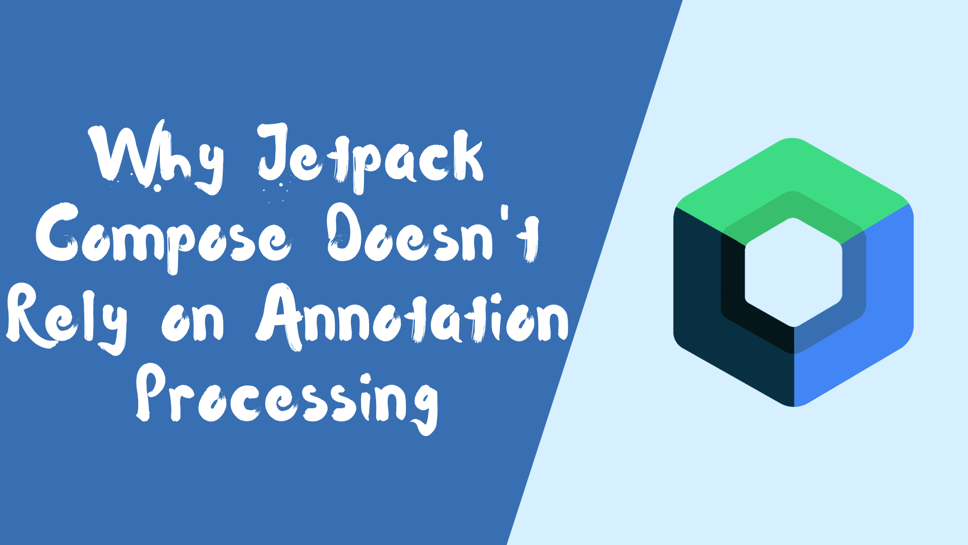 Why Jetpack Compose Doesnt Rely On Annotation Processing And How It 2580