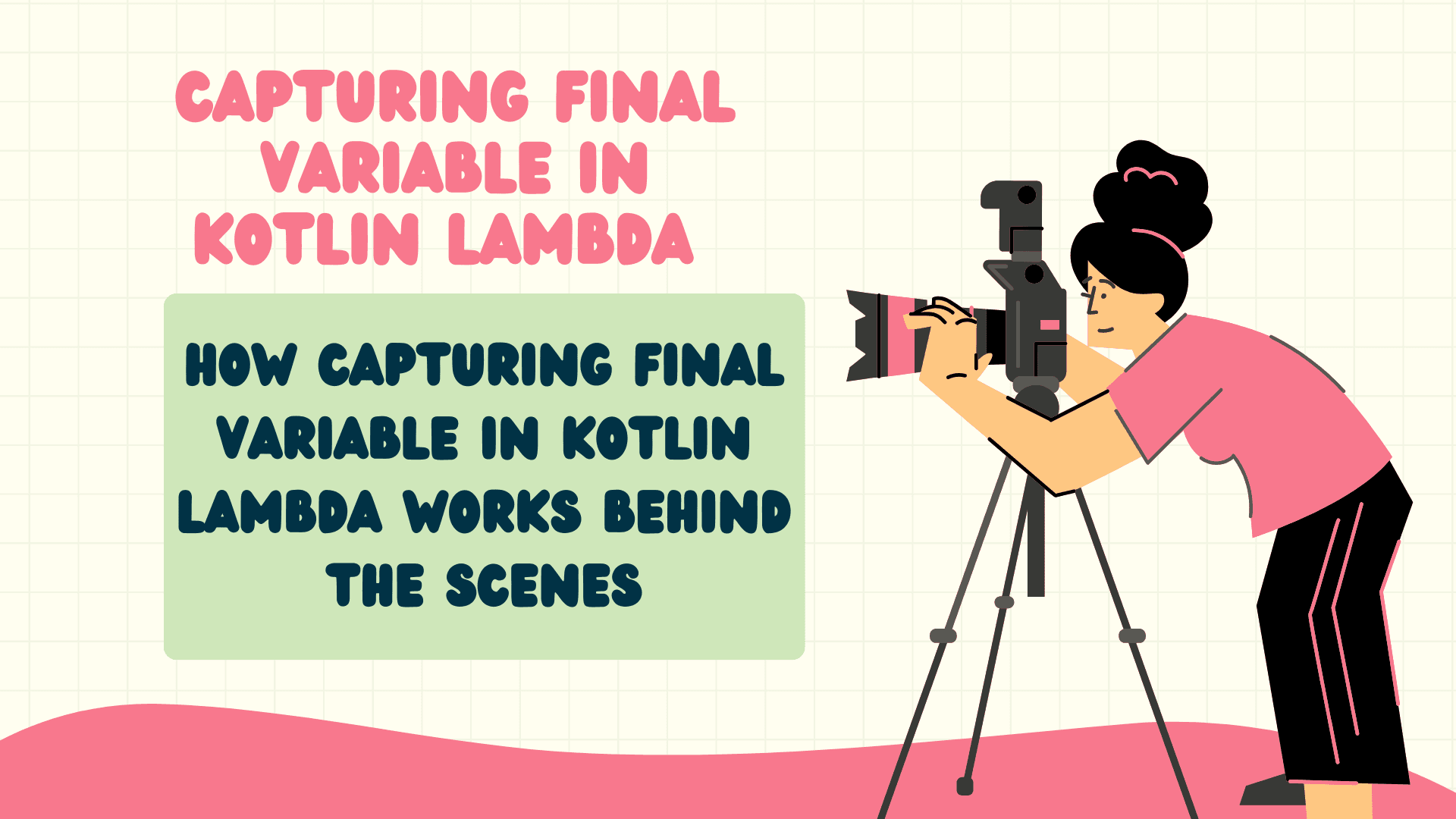 How Capturing Final Variable in Kotlin Lambda Works Behind the Scenes - softAai Blogs