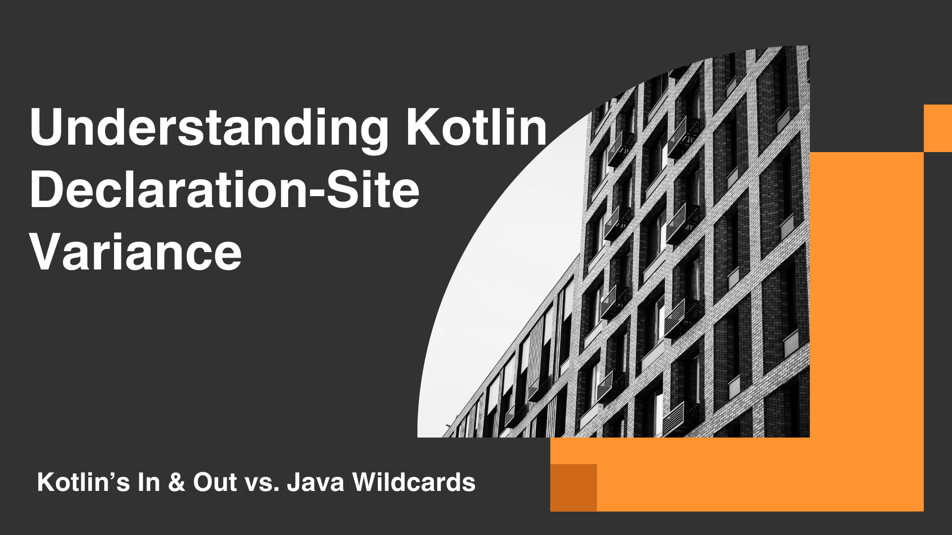 Understanding Kotlin Declaration-Site Variance: Kotlin's In & Out vs. Java Wildcards - softAai Blogs