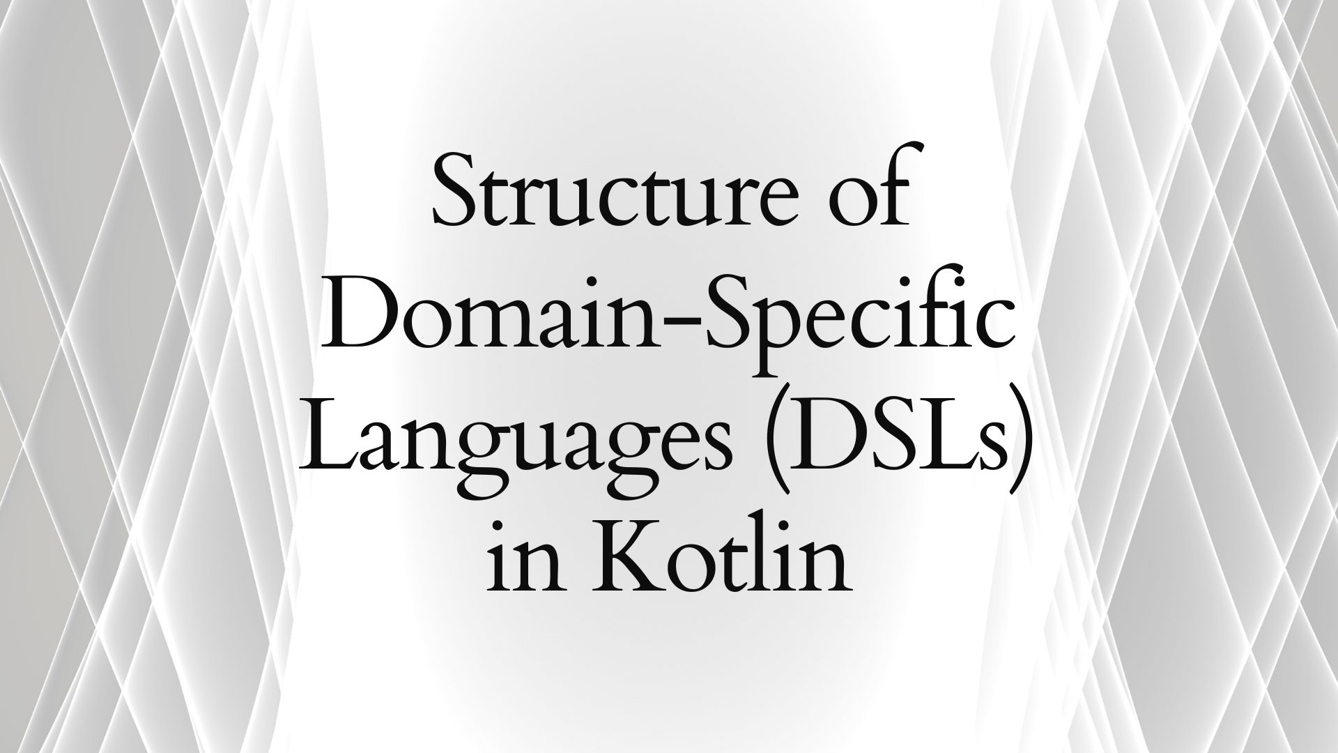 Understanding the Structure of Domain-Specific Languages (DSLs) in Kotlin - softAai Blogs