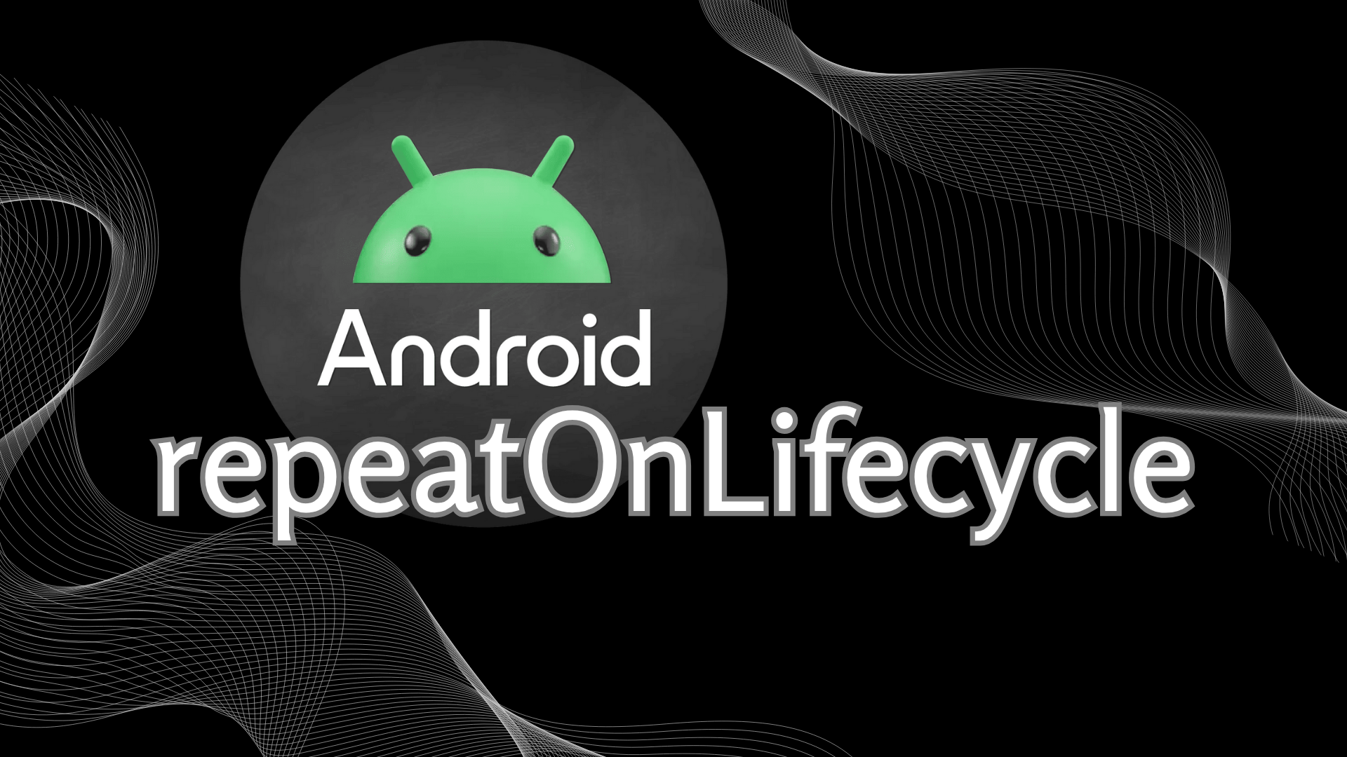 What Is repeatOnLifecycle in Android? Unraveling the Magic of Lifecycle-Aware Coroutines ...