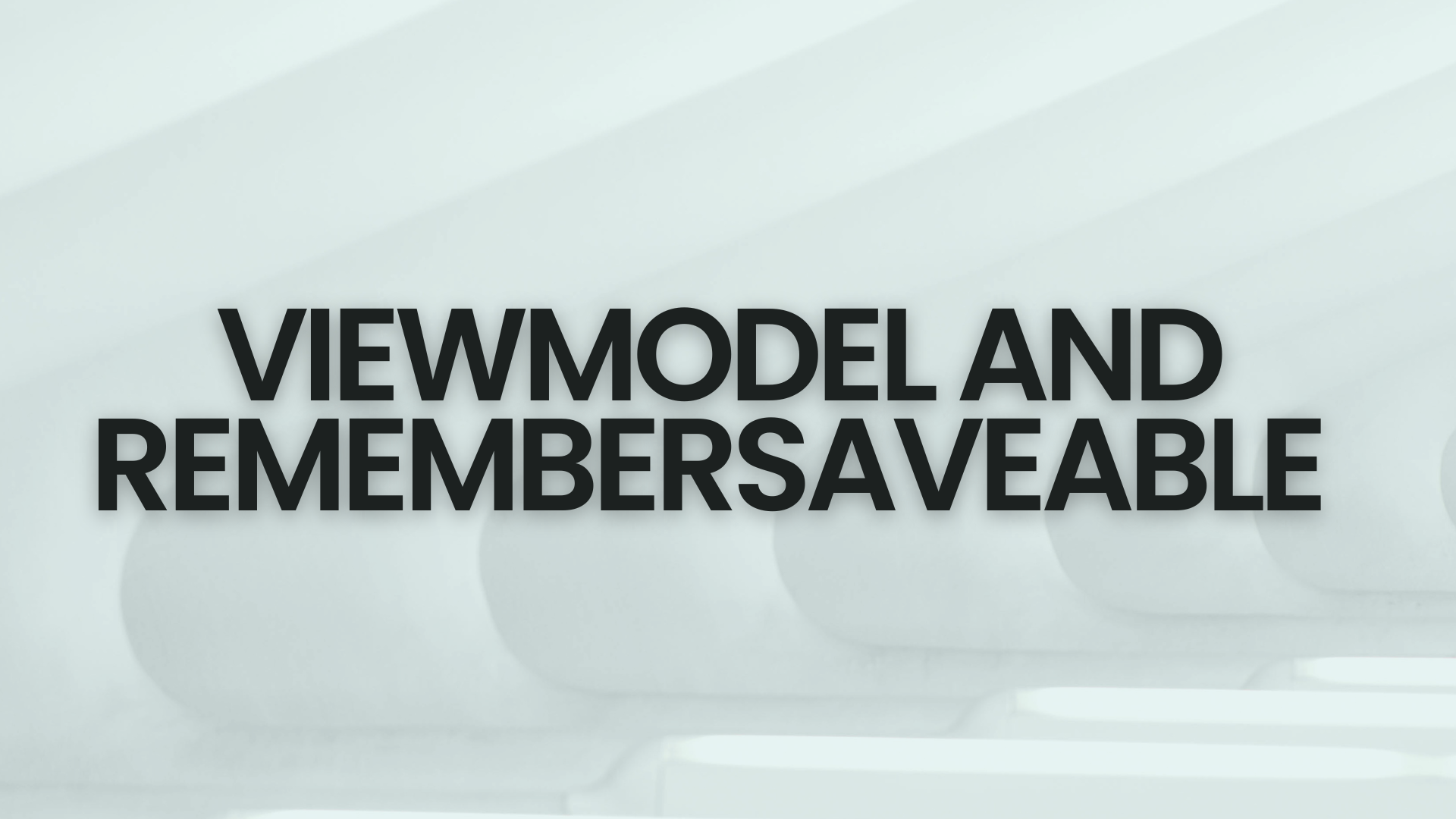 The Truth About ViewModel and rememberSavable: Configuration Changes vs ...
